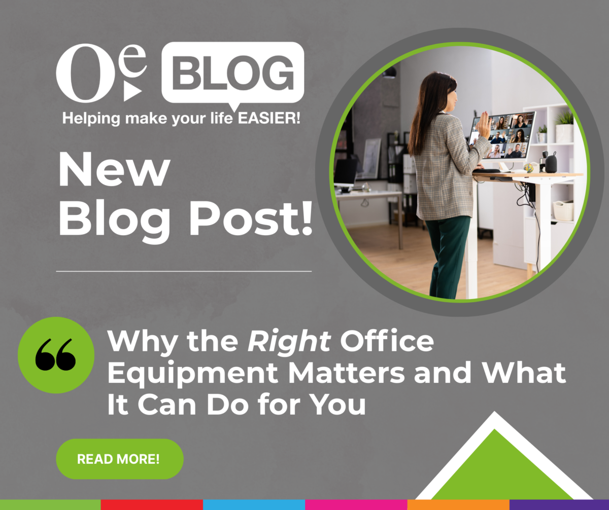 Why the Right Office Equipment Matters and What It Can Do for You